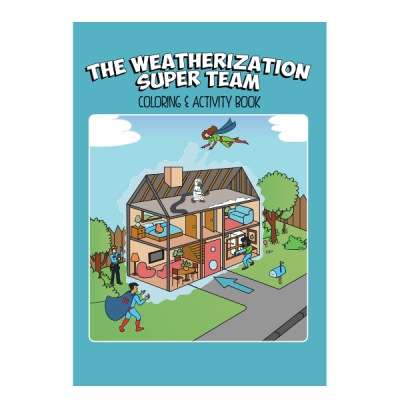 Weatherization Super Team Coloring Book - Education & Outreach